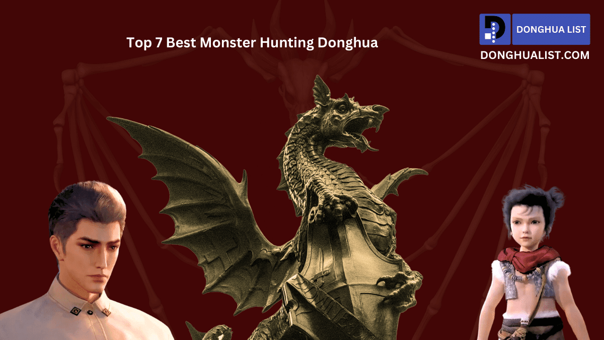 Top 7 Best Monster Hunting Donghua (Chinese Anime) Series | Donghua List